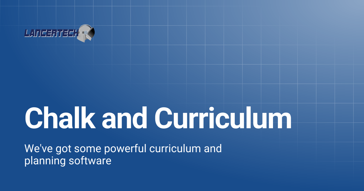 Chalk and Curriculum | LancerTech