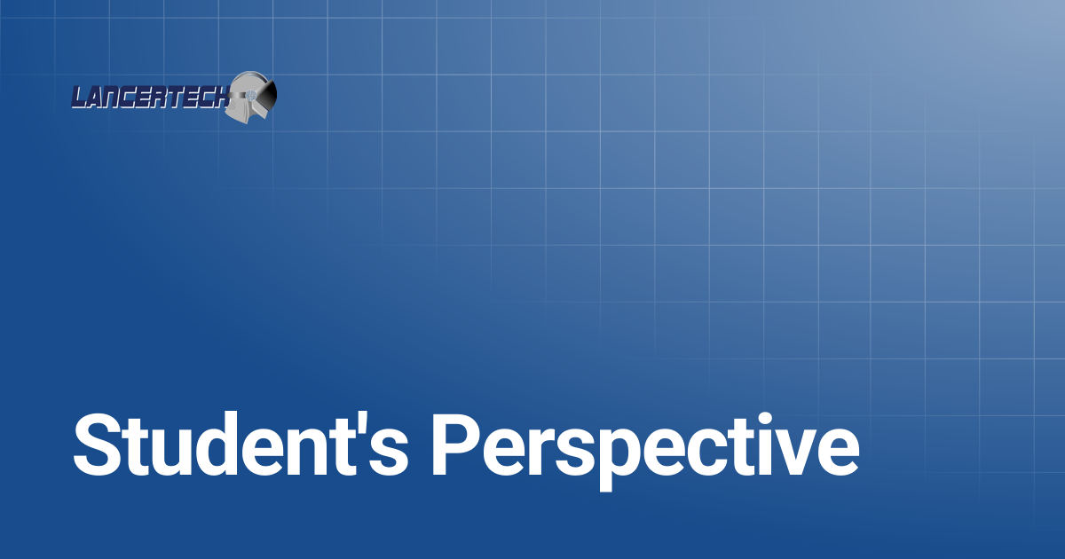 Student's Perspective | LancerTech
